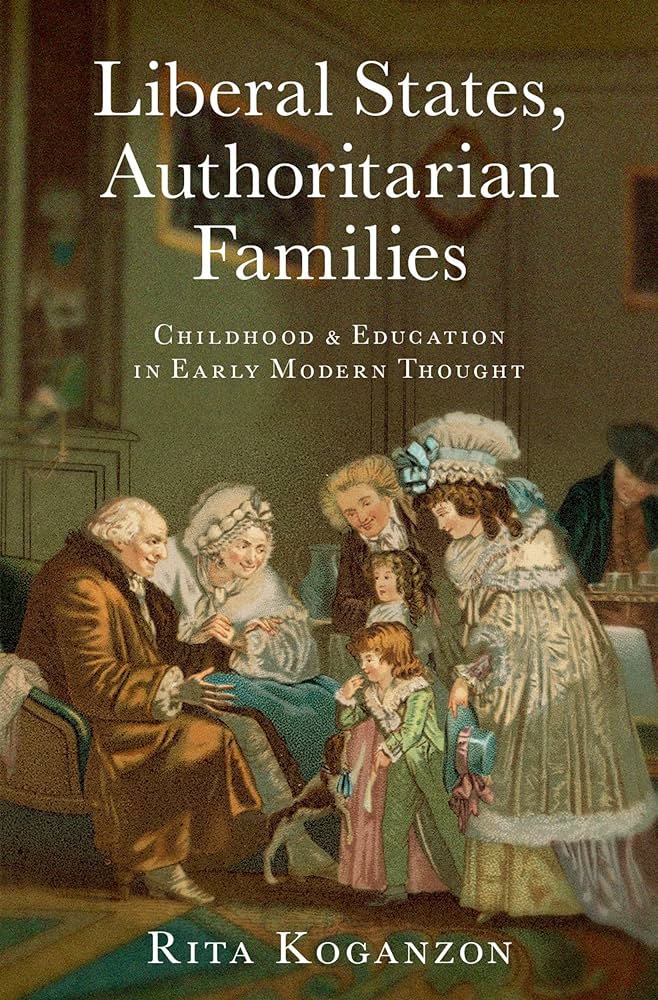 Liberal States, Authoritarian Families: Childhood and Education in ...